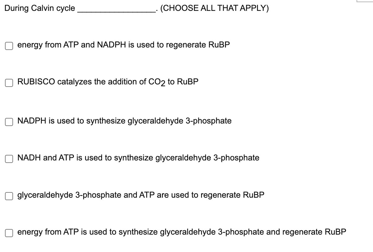Solved During Calvin cycle (CHOOSE ALL THAT APPLY) energy | Chegg.com