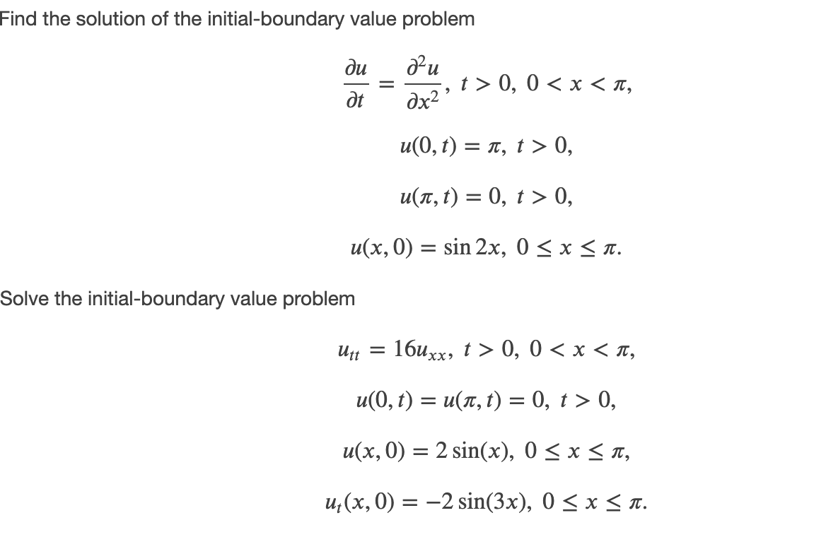 Solved Find the solution of the initial-boundary value | Chegg.com