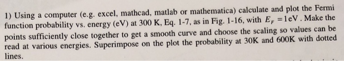 Solved 1) Using a computer (e.g. excel, mathcad, matlab or | Chegg.com