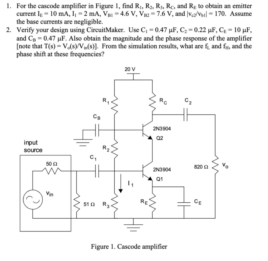 Solved 1. For the cascode amplifier in Figure 1, find R1, | Chegg.com