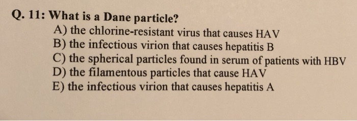 Solved Q. 11: What is a Dane particle? A) the | Chegg.com