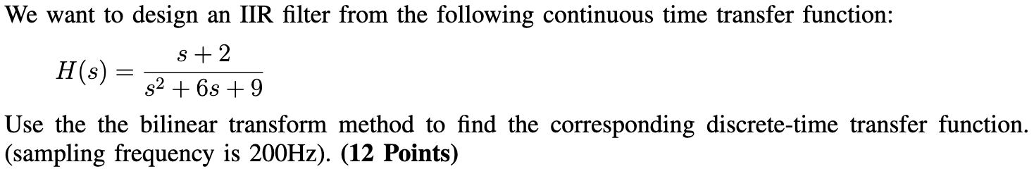 Solved H S S2 6s 9s 2 Use The The Bilinear Transform Method