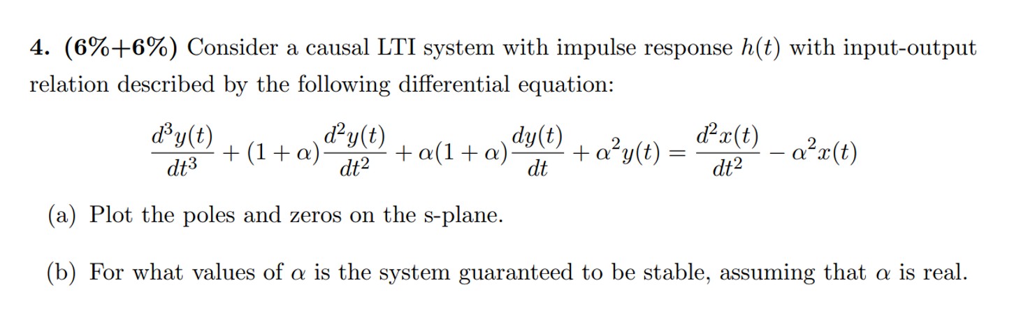 Solved (6%+6%) ﻿Consider a causal LTI system with impulse | Chegg.com