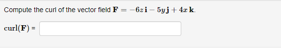 Solved Compute the curl of the vector field | Chegg.com