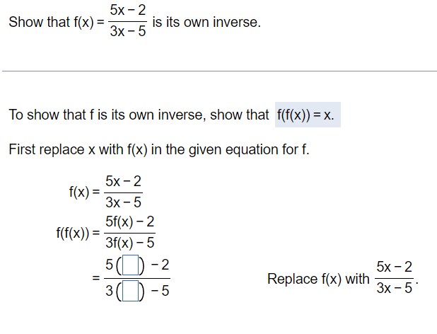 Solved Show that f(x)=3x−55x−2 is its own inverse. To show | Chegg.com