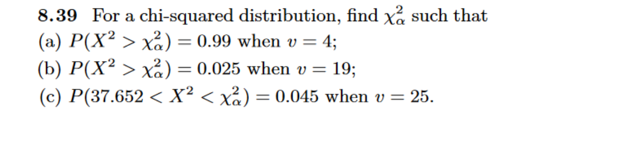 Solved 8.39 ﻿For a chi-squared distribution, find χα2 ﻿such | Chegg.com