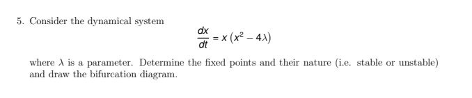 Solved 5. Consider the dynamical system dtdx=x(x2−4λ) where | Chegg.com