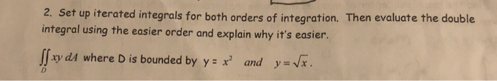 Solved 2. Set up iterated integrals for both orders of | Chegg.com