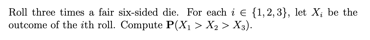 Solved Roll three times a fair six-sided die. For each | Chegg.com
