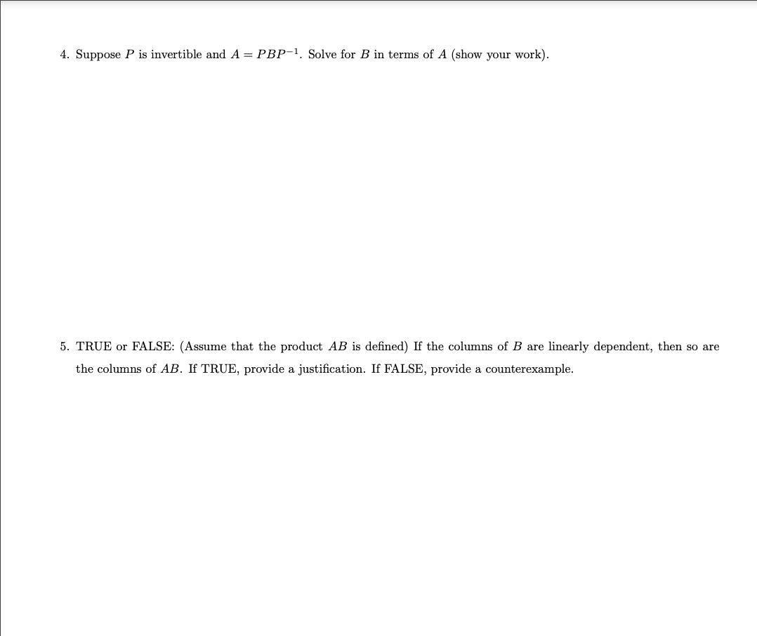 Solved 4. Suppose P is invertible and A=PBP−1. Solve for B | Chegg.com