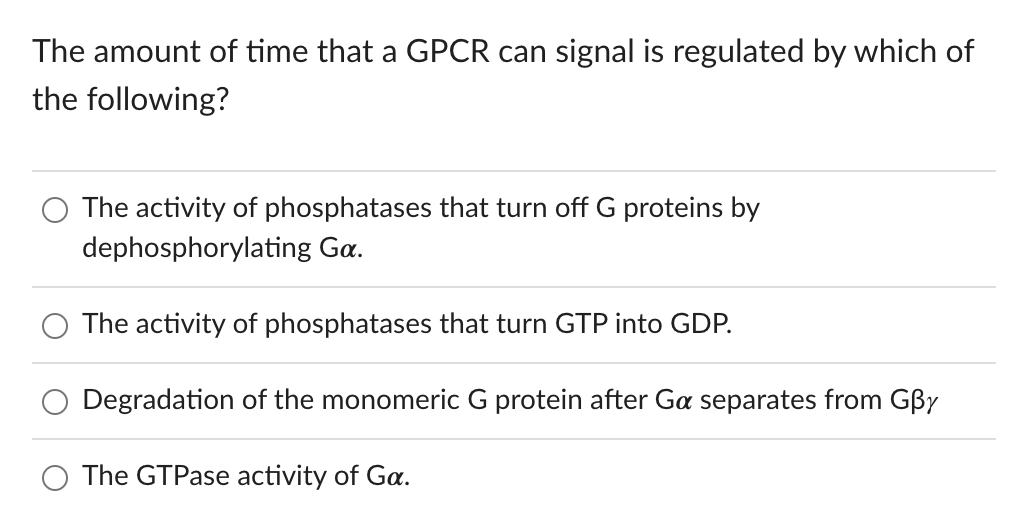 Solved The amount of time that a GPCR can signal is | Chegg.com