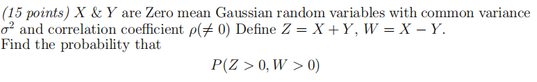 Solved (15 points) X & Y are Zero mean Gaussian random | Chegg.com