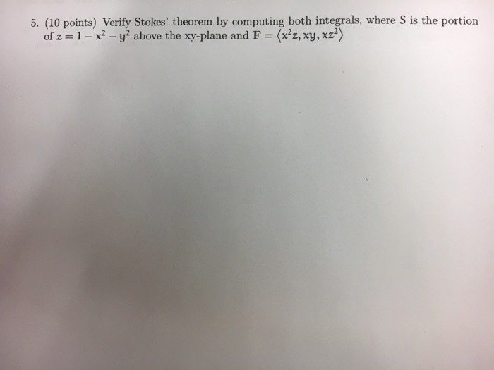 Solved Verify Stokes' theorem by computing both integrals, | Chegg.com