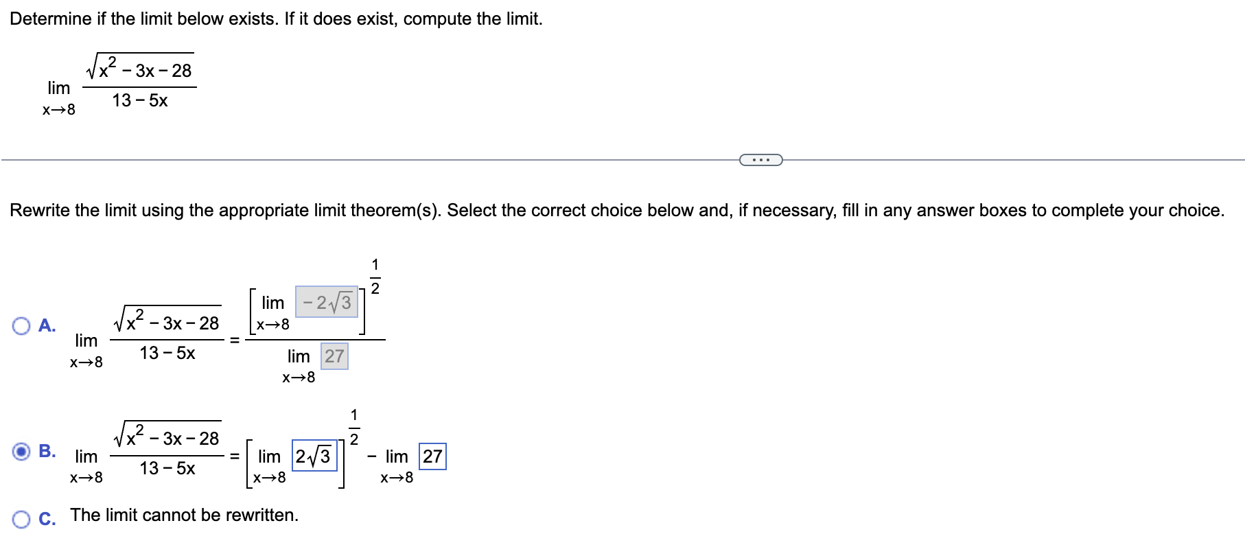 Solved Determine if the limit below exists. If it does | Chegg.com