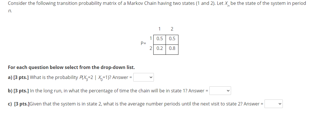 Solved Consider the following transition probability matrix | Chegg.com