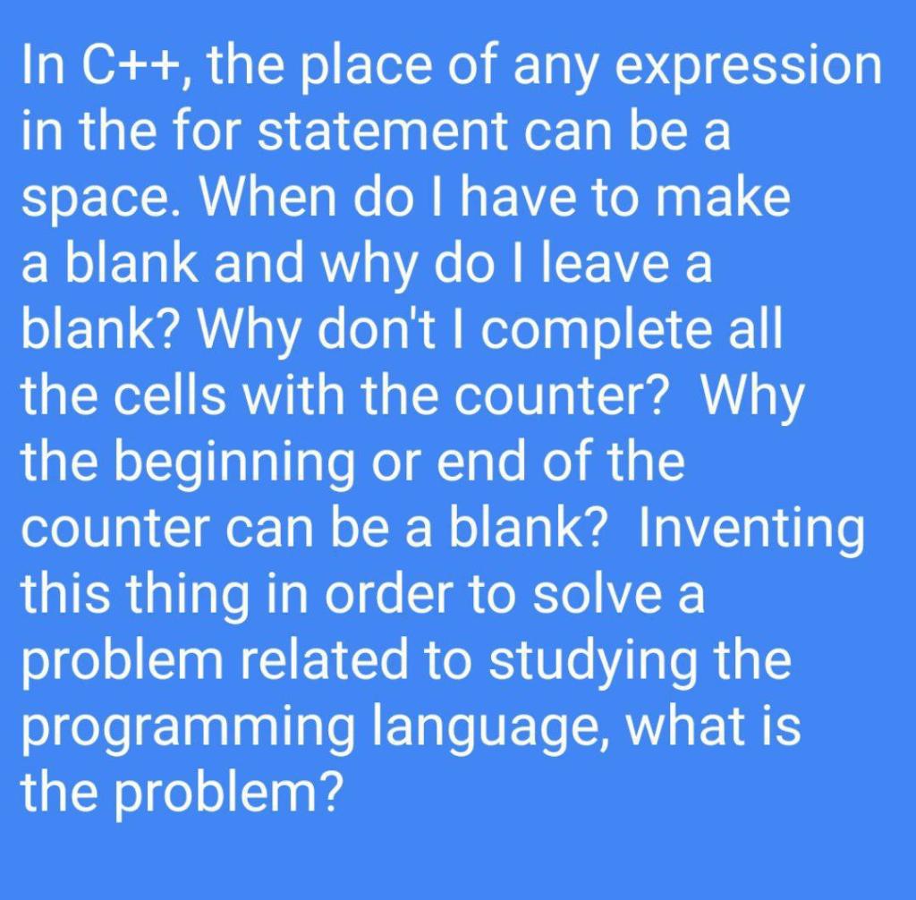 Solved In C++, the place of any expression in the for | Chegg.com