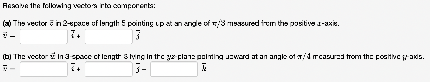 Solved Resolve the following vectors into components: (a) | Chegg.com