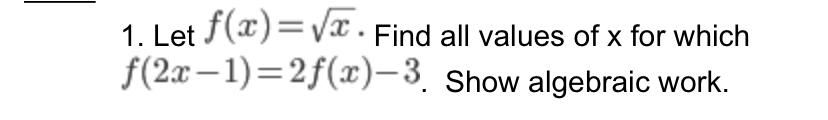 Solved 1. Let f(x)=x. Find all values of x for which | Chegg.com