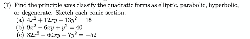 Solved (7) Find the principle axes classify the quadratic | Chegg.com
