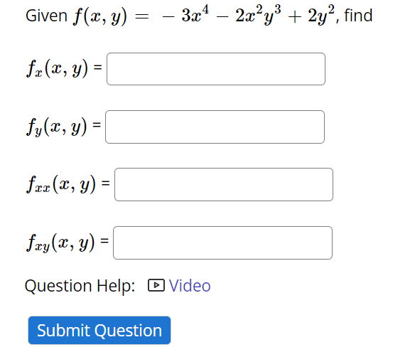 Solved Given f(x,y)=−3x4−2x2y3+2y2 fx(x,y)= fy(x,y)= | Chegg.com