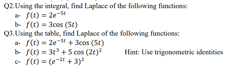 Solved Q2.Using the integral, find Laplace of the following | Chegg.com