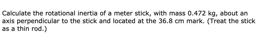 Solved Calculate the rotational inertia of a meter stick, | Chegg.com
