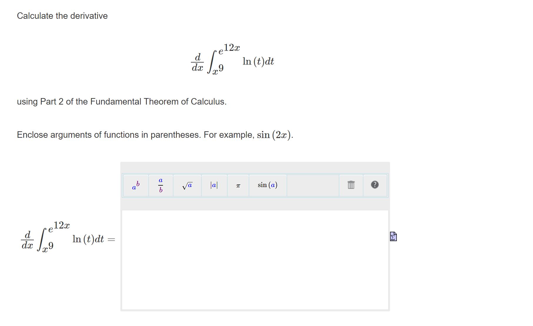 Solved Calculate the derivativeddx∫xe12xln(t)dtusing Part 2 | Chegg.com