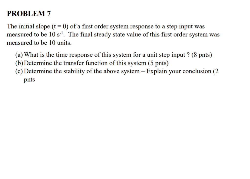 Solved PROBLEM 7 The initial slope (t 0) of a first order | Chegg.com