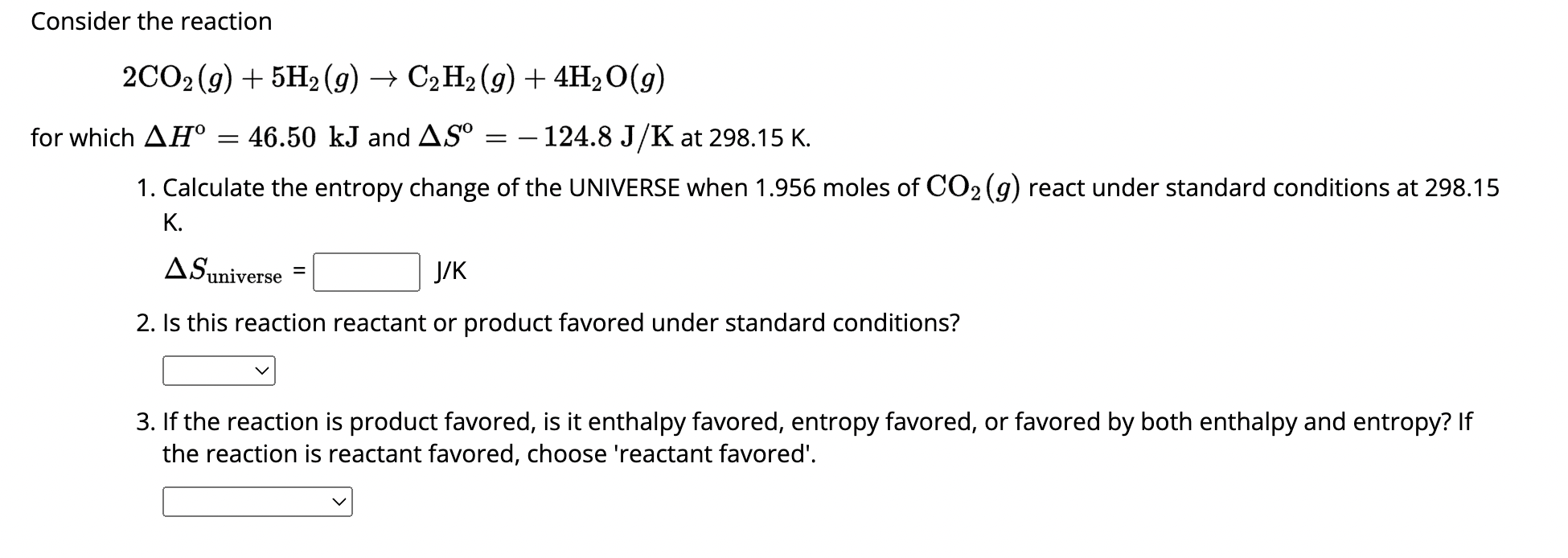 Solved Consider the reaction 2CO2(g)+5H2(g)→C2H2(g)+4H2O(g) | Chegg.com