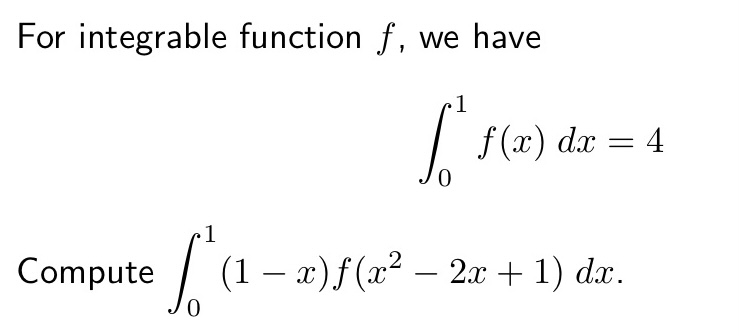 Solved For integrable function f, we have ∫01f(x)dx=4 | Chegg.com