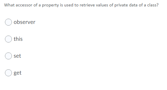 Solved What accessor of a property is used to retrieve | Chegg.com