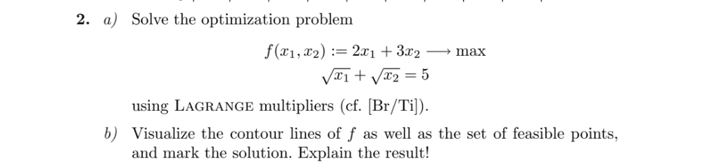 Solved 2. a) Solve the optimization problem using LAGRANGE | Chegg.com