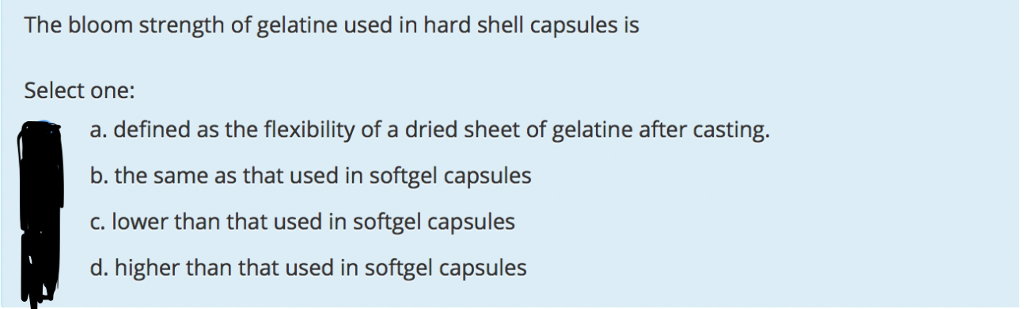 Solved The bloom strength of gelatine used in hard shell | Chegg.com