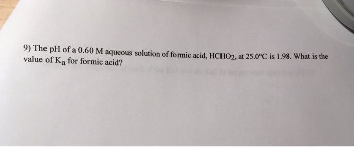 Solved The pH of a 0.60 M aqueous solution of formic acid, | Chegg.com