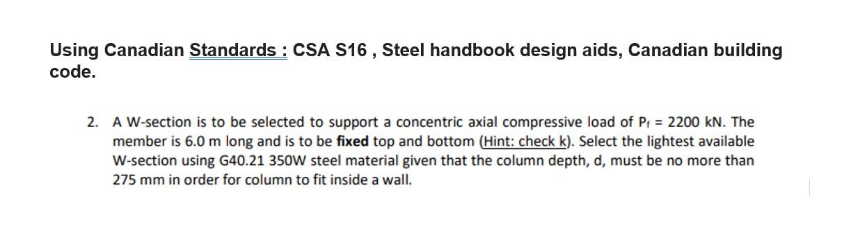 Solved Using Canadian Standards: CSA S16, Steel handbook | Chegg.com