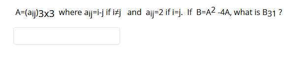 Solved A=(aij)3×3 where aij=i−j if i =j and aij=2 if i=j. If | Chegg.com