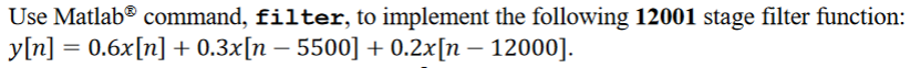 Solved Use Matlab ⊛ Command Filter To Implement The 1866