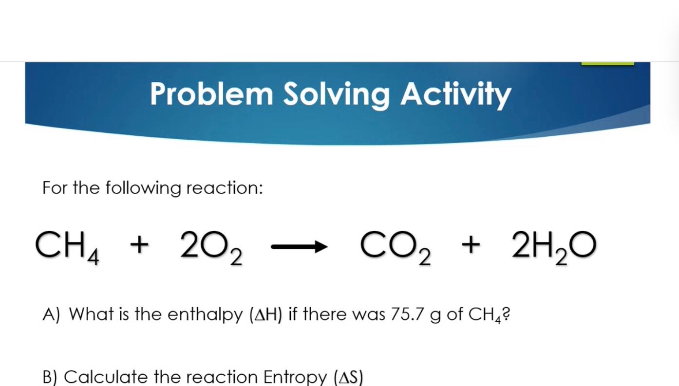 Solved For the following reaction: CH4+2O2 CO2+2H2O A) What | Chegg.com
