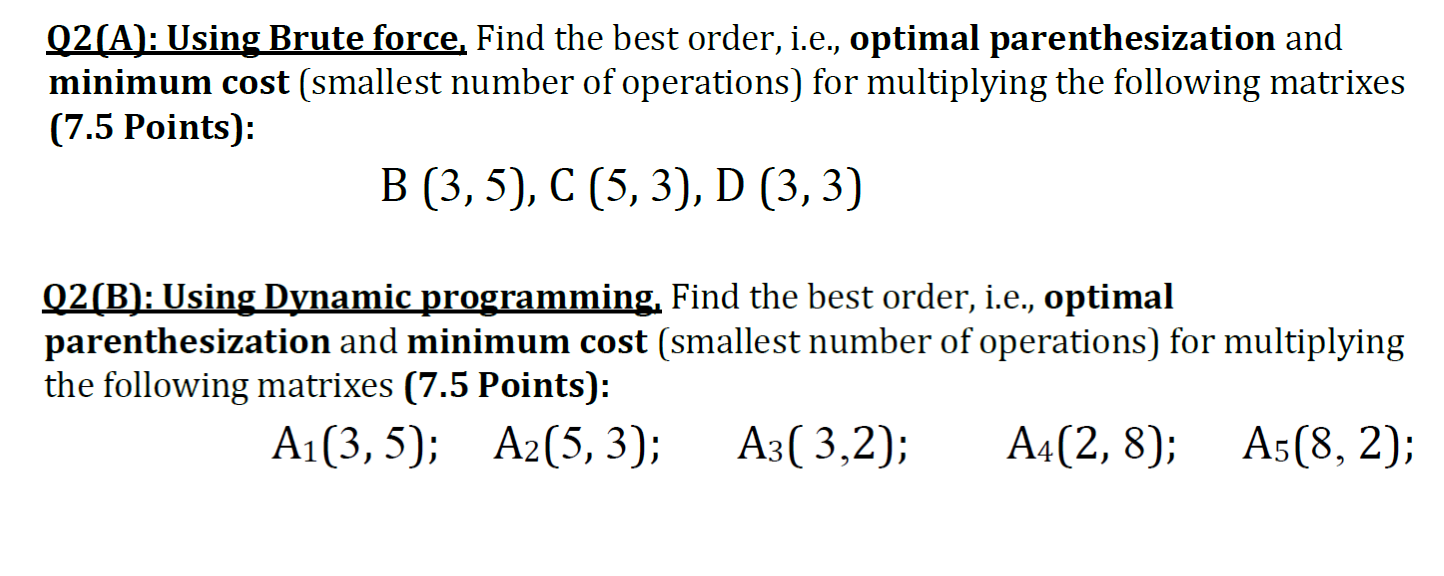 Solved Q2 A Using Brute Force Find The Best Order I E Chegg