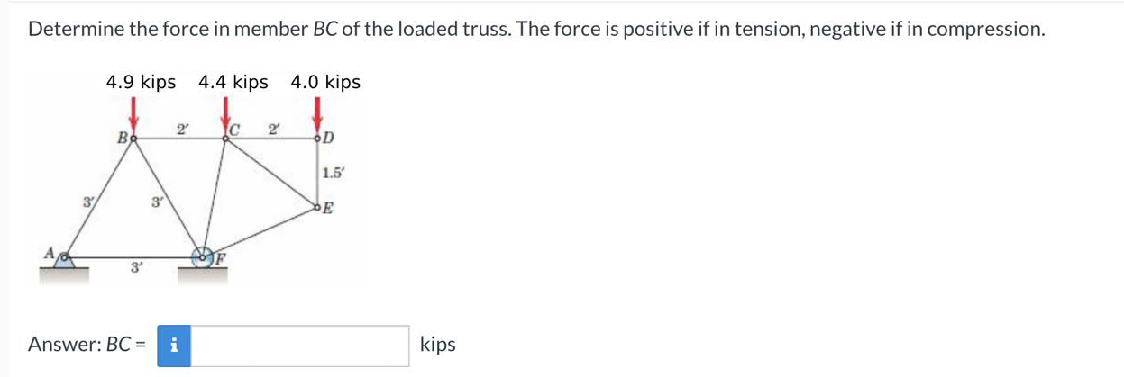 Solved Determine the force in member BC of the loaded truss. | Chegg.com Solved Determine the force in member BC of the loaded truss. | Chegg.com