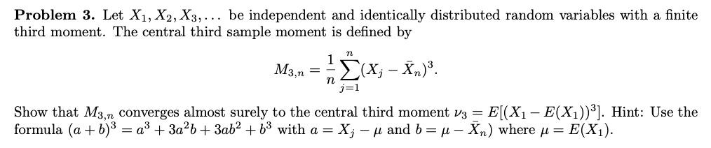 Solved Problem 3. Let X1, X2, X3,... be independent and | Chegg.com