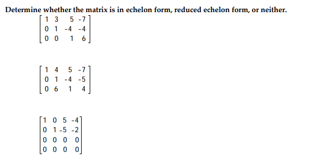 Solved Determine whether the matrix is in echelon form, | Chegg.com