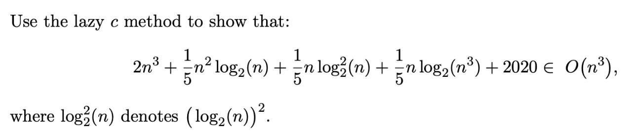 Solved Use the lazy c method to show that: 2nº + ? log,(n) + | Chegg.com