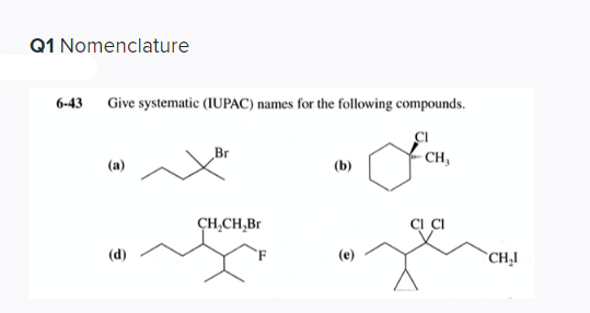 Solved Q1 Nomenclature 6-43 Give systematic (IUPAC) names | Chegg.com