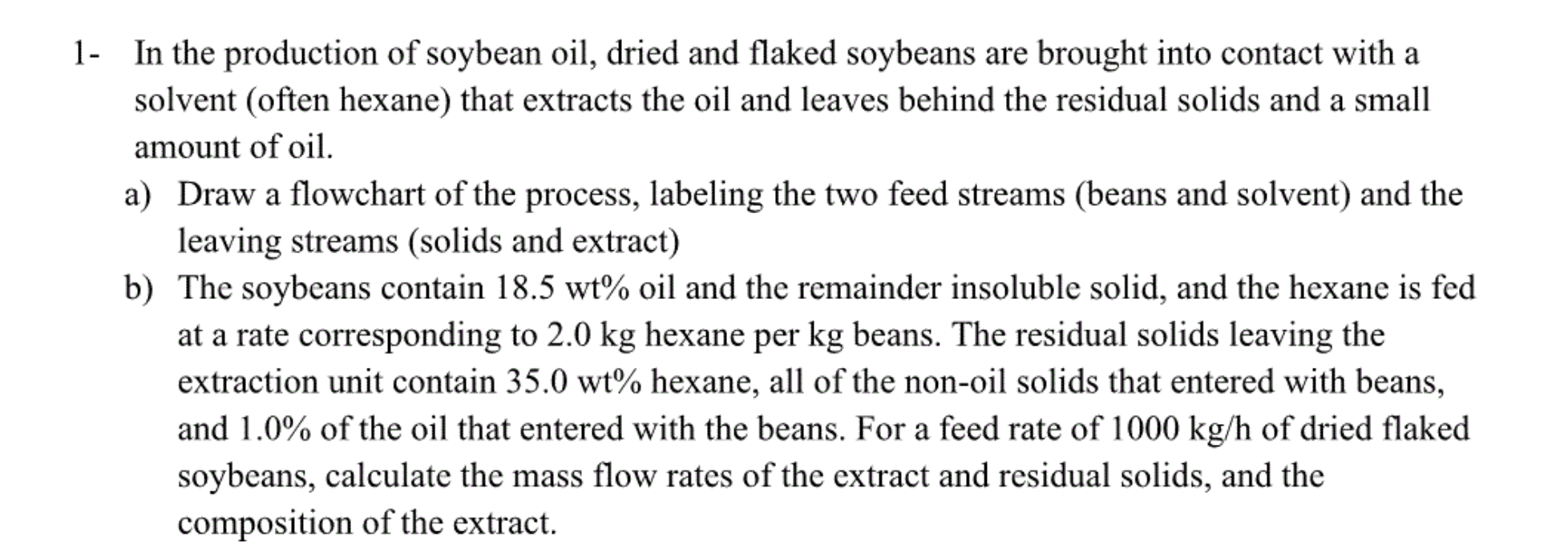 Solved 1- In the production of soybean oil, dried and flaked | Chegg.com