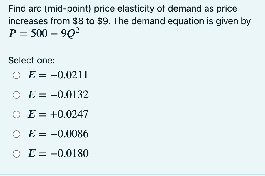 Solved Find arc (mid-point) price elasticity of demand as | Chegg.com