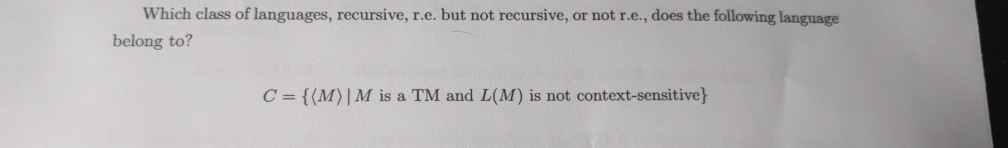 Solved which class of languages, recursive, r.e. but not | Chegg.com