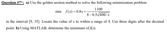 Solved Question #7*: a) Use the golden section method to | Chegg.com