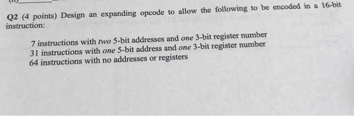 Solved 02 (4 points) Design an expanding opcode to allow the | Chegg.com Solved 02 (4 points) Design an expanding opcode to allow the | Chegg.com