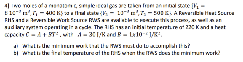 Solved 4] Two moles of a monatomic, simple ideal gas are | Chegg.com